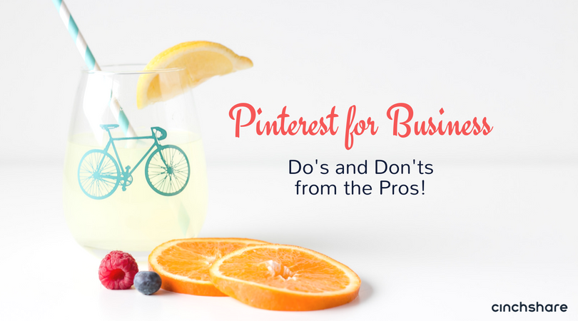 Pinterest for Business: Do’s and Don’ts from the Pros! - CinchShare